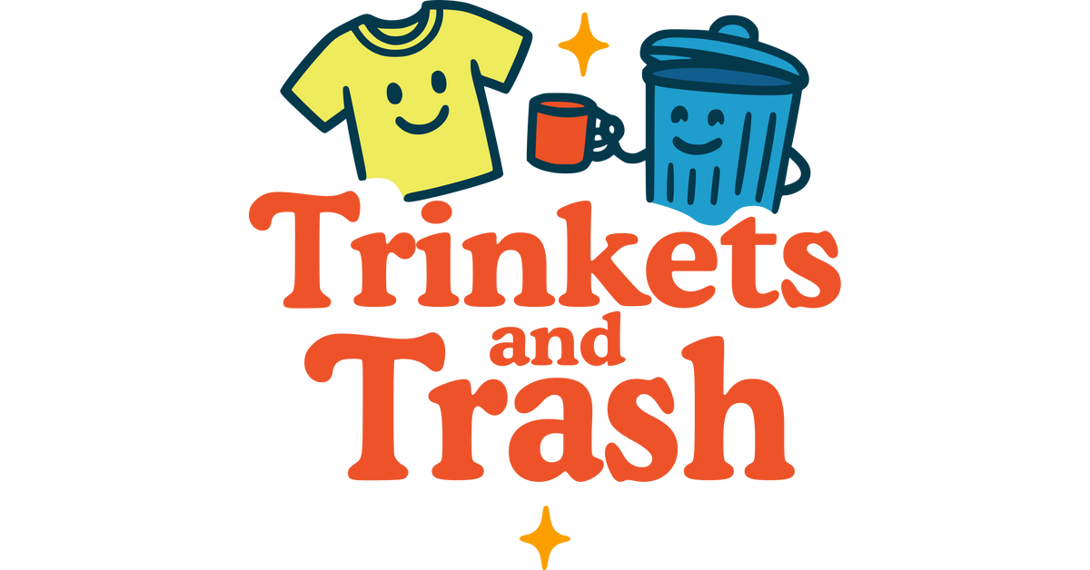 Trinkets and Trash